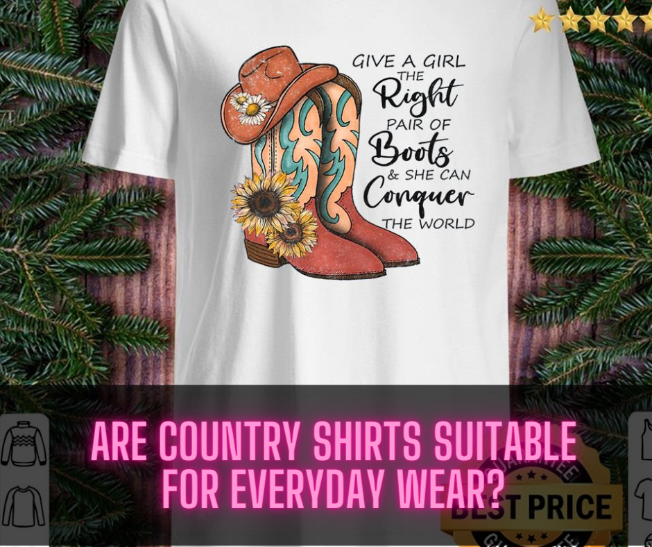 Are Country Shirts Suitable For Everyday Wear?: Country Shirt